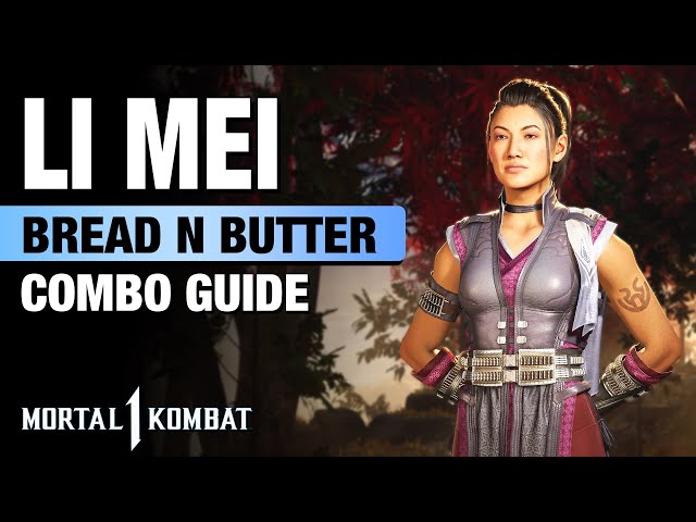 MK1: LI MEI Bread N Butter Combo Guide - Step By Step - Mortal Kombat Online